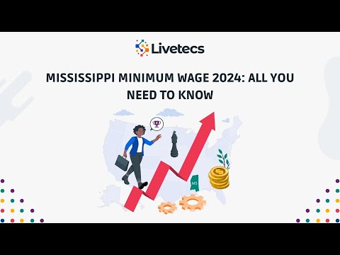 Mississippi Minimum Wage 2024 All You Need to Know | Livetecs