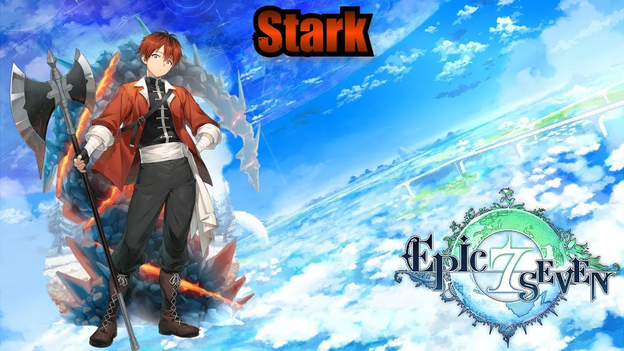 Stark (Skills & Voice Lines) - Epic Seven