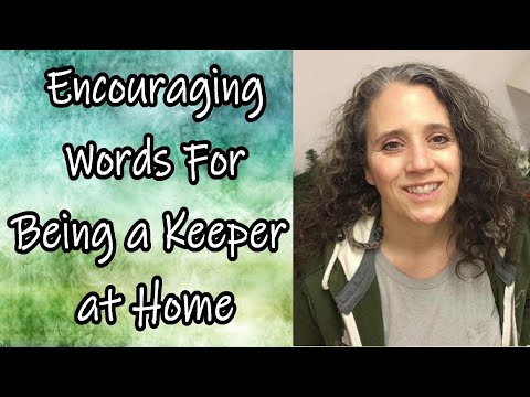 Encouraging Words for Being a Keeper At Home