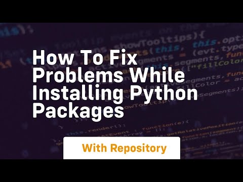 how to fix problems while installing python packages