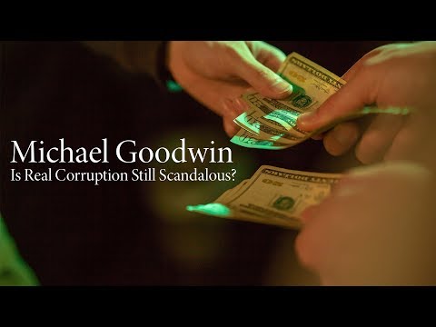 Michael Goodwin | Is Real Political Corruption Still Scandalous?