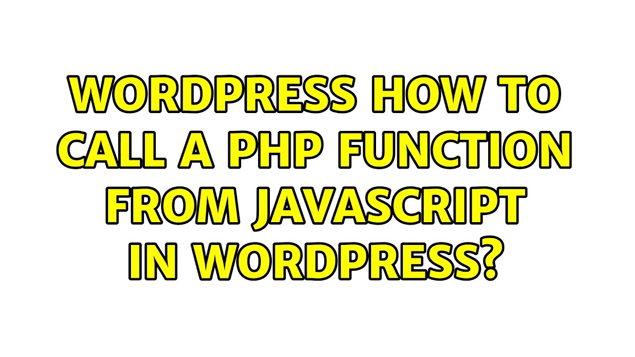 Wordpress: How to call a PHP function from Javascript in Wordpress?