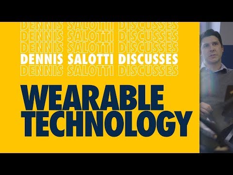 Learn from the Best: Dennis Salotti on Wearable Tech