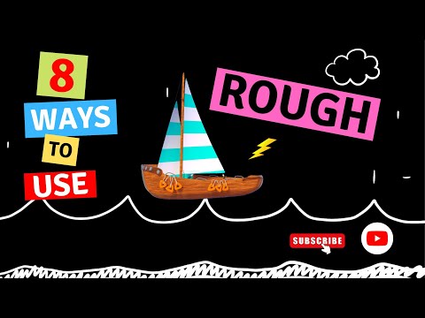 8 DIFFERENT WAYS TO USE THE WORD ROUGH (adj)