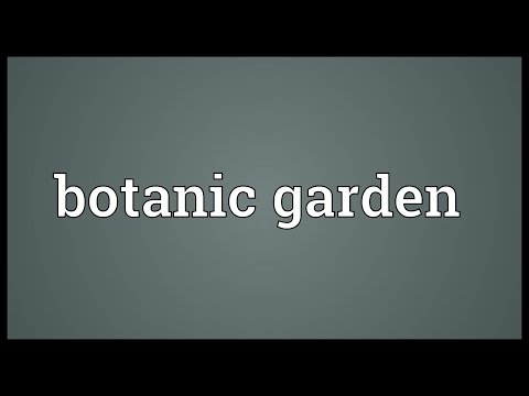 Botanic garden Meaning