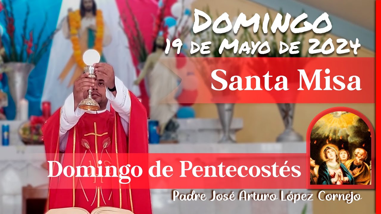 ✅ MISA DE HOY domingo 19 de Mayo 2024 - Padre Arturo Cornejo