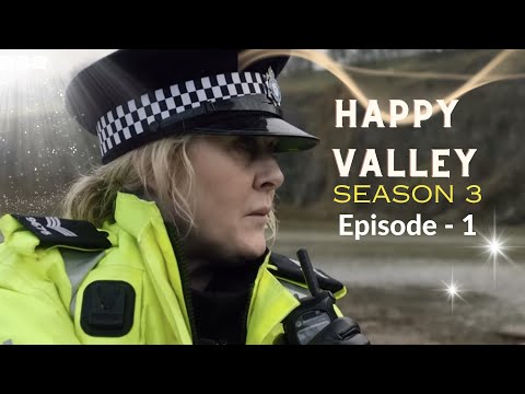 "Unveiling Secrets: Happy Valley Season 3 Episode 1 | Shocking Twists and Heart-stopping Drama!"