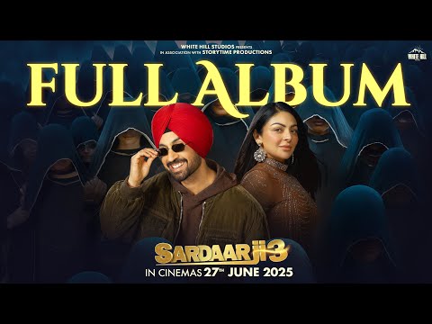 DILJIT DOSANJH: SARDAAR JI 3 (Jukebox) | Neeru Bajwa | MixSingh | 27th June In Cinemas