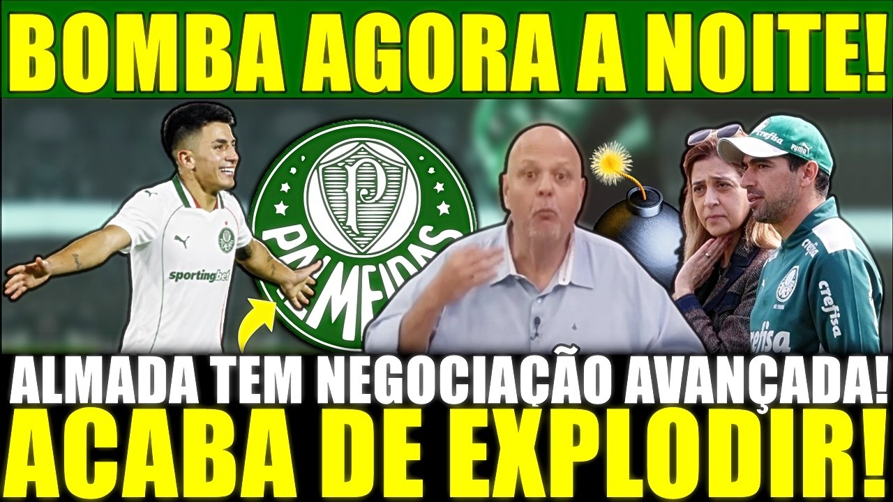 BOMBA AGORA A NOITE!! FOMOS PEGOS DE SURPRESA! ALMADA TEM NEGOCIAÇÃO AVANÇADA! ACABA DE EXPLODIR!