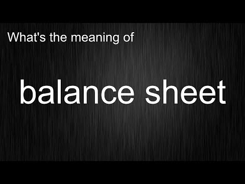 What's the meaning of "balance sheet", How to pronounce balance sheet?