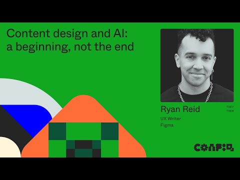 Config 2024: Content design and AI: a beginning, not the end. (Ryan Reid, UX Writer, Figma) | Figma