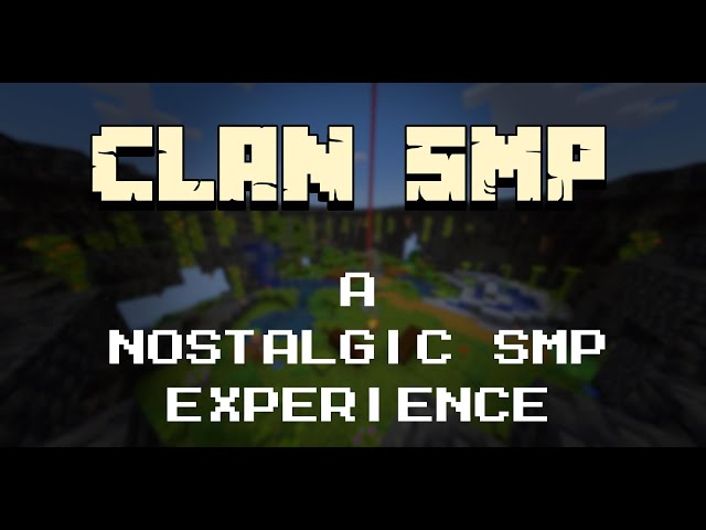 Clan SMP (Cross-Platform) Minecraft Server