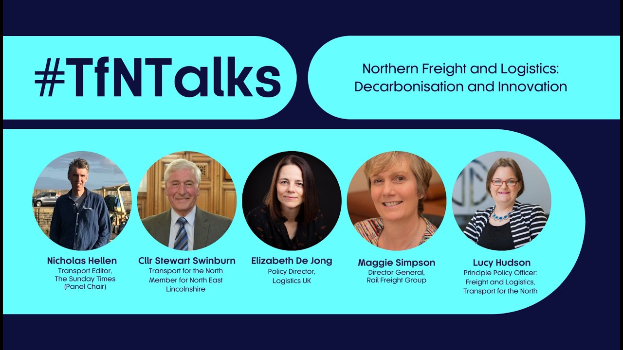 #TfNTalks | Northern Freight and Logistics: Decarbonisation and Innovation