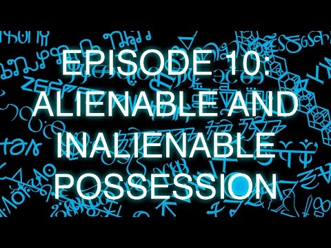 The Art of Language Invention, Episode 10: Alienable and Inalienable Possession