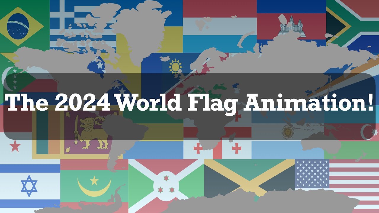 The 2024 World Flag Animation!
