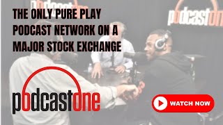 PodcastOne: On the Path to Becoming a Global Podcast Giant...