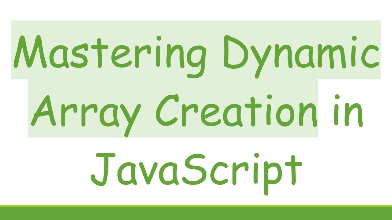 Mastering Dynamic Array Creation in JavaScript