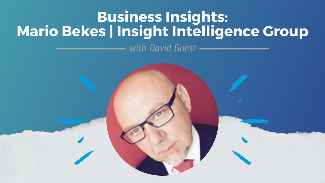 Business Insights E57: Mario Bekes | Insight Intelligence Group