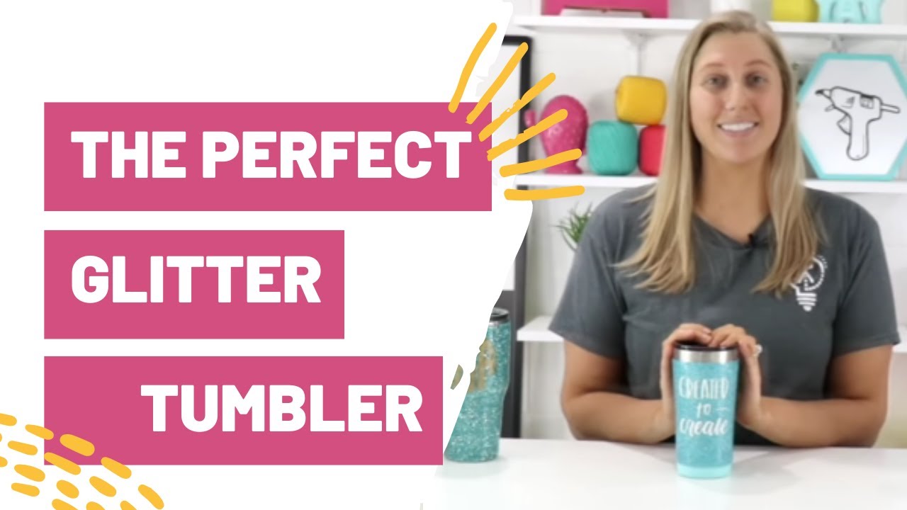 The Perfect Glitter Tumbler Tutorial - Makers Gonna Learn