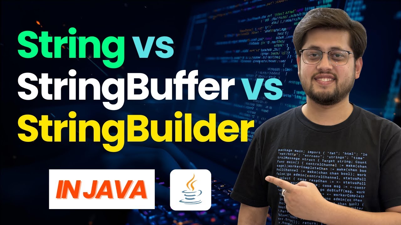 String vs StringBuilder vs StringBuffer in Java | Immutability & Thread Safety Explained
