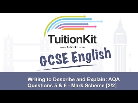 Writing to Describe and Explain:  Questions 5 & 6 - Mark Scheme [2/2] (English Language)
