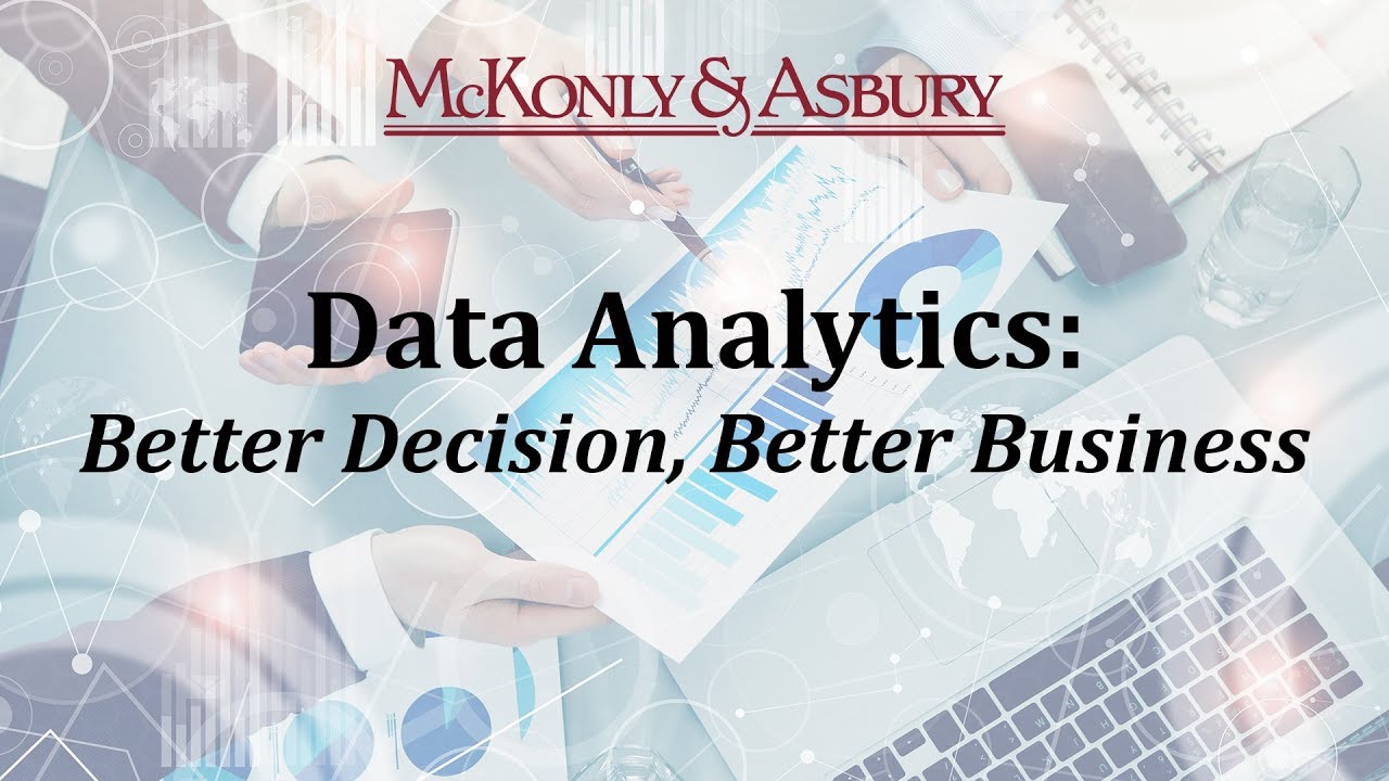Data Analytics: Better Decision, Better Business