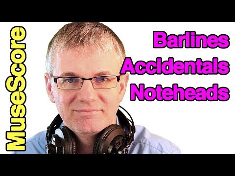 MuseScore Tutorial - Barlines Accidentals Noteheads