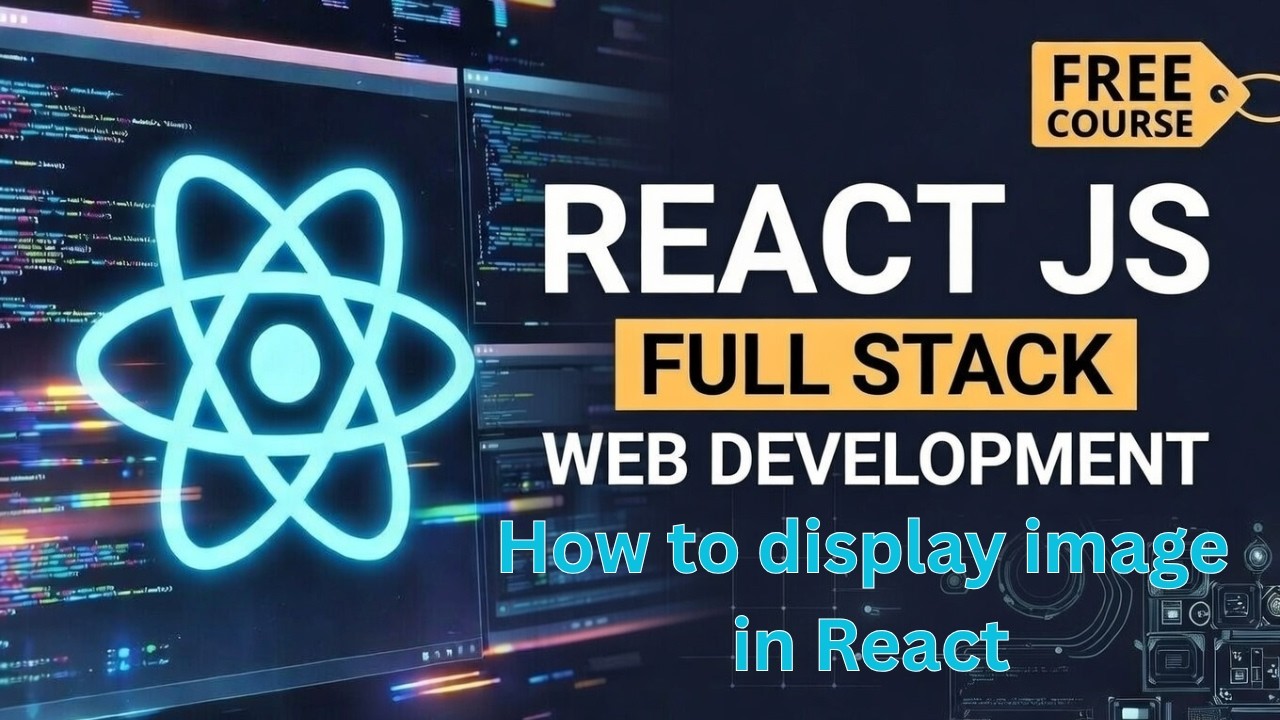 How to Display Images in React JS | Public Folder vs Import Method | Full Stack Web Development