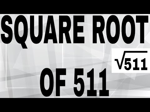 SQUARE ROOT OF 511
