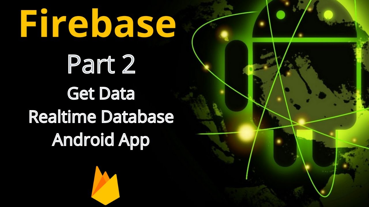 Firebase Realtime database Part 2 | Get Data tutorial | Android Studio