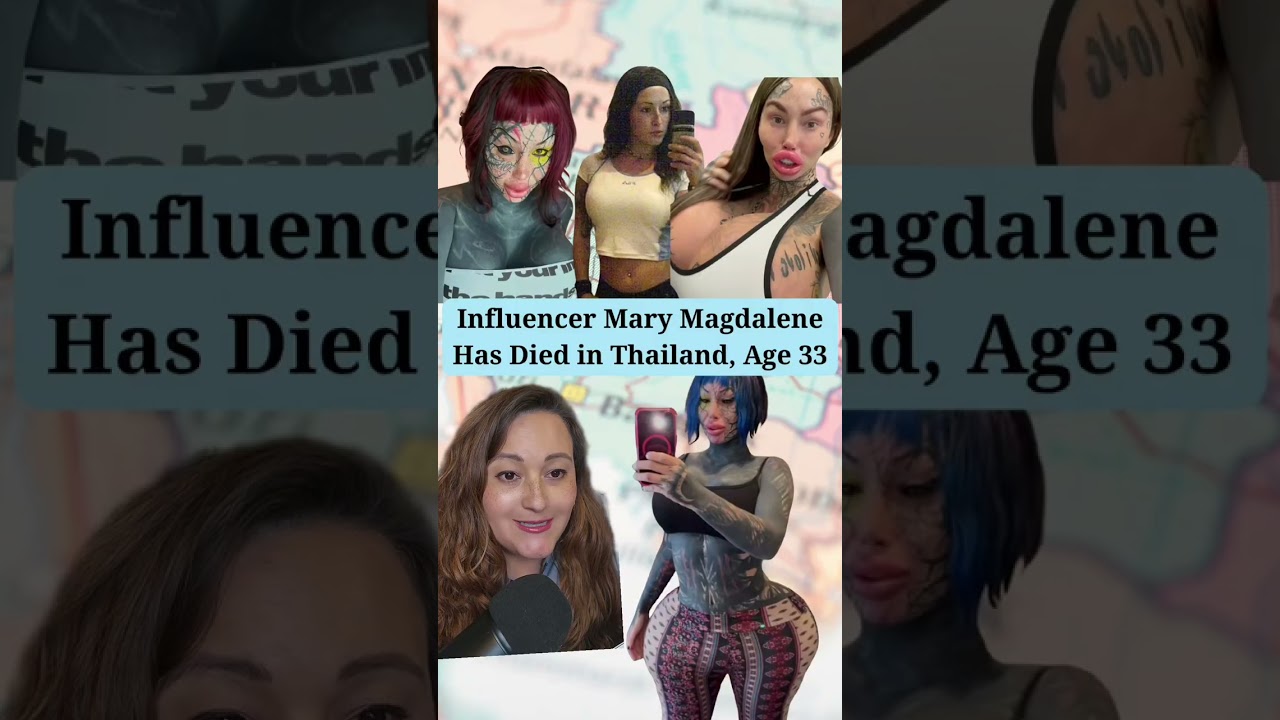 Influencer Mary Magdalence has died in Thailand at age 33 #marymagdalene #Thailand #plasticsurgery