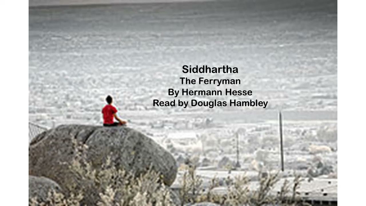 9/12- Siddhartha - 'The Ferryman' by Hermann Hesse [Audiobook]