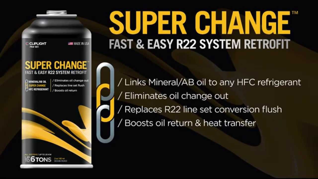 Super Change - Allows for a Fast & Easy Conversion From R22 to All HFC Refrigerants.