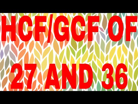 HCF OF 27 AND 36|GCF OF 27 AND 36