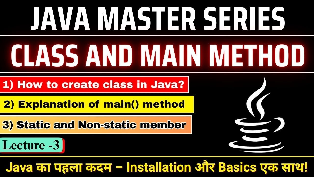#3 Class & Main Method in Java | How to create Class in Java? Explanation of Main() Method in Java