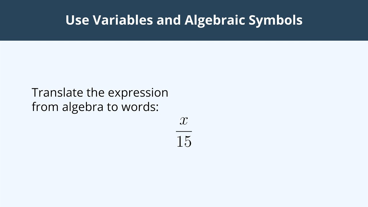Use Variables and Algebraic Symbols - 1