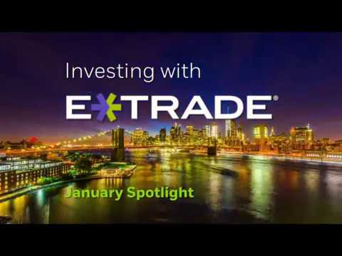 Investing with E*TRADE | January Spotlight
