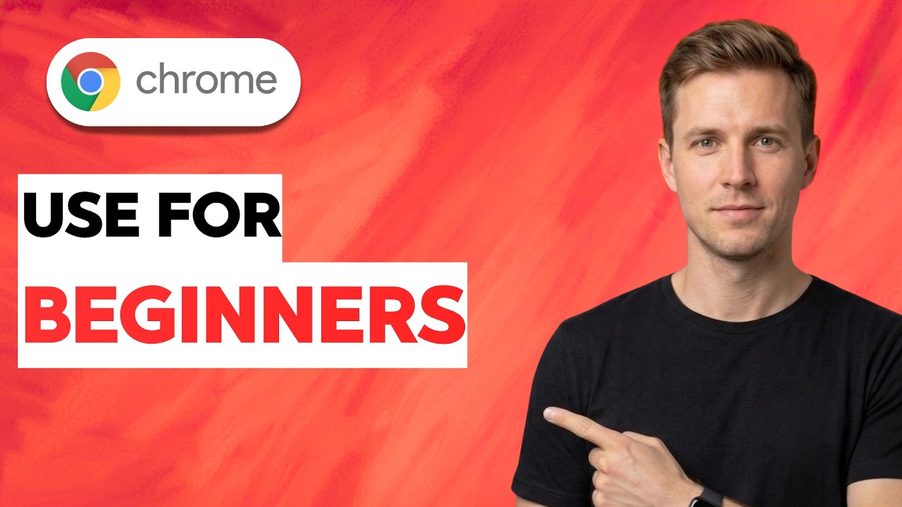 How to Use Google Chrome for Beginners [2026 Full Guide]