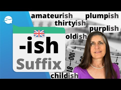 -ish Suffix | How to Use the Suffix "ish" | English Suffix -ish