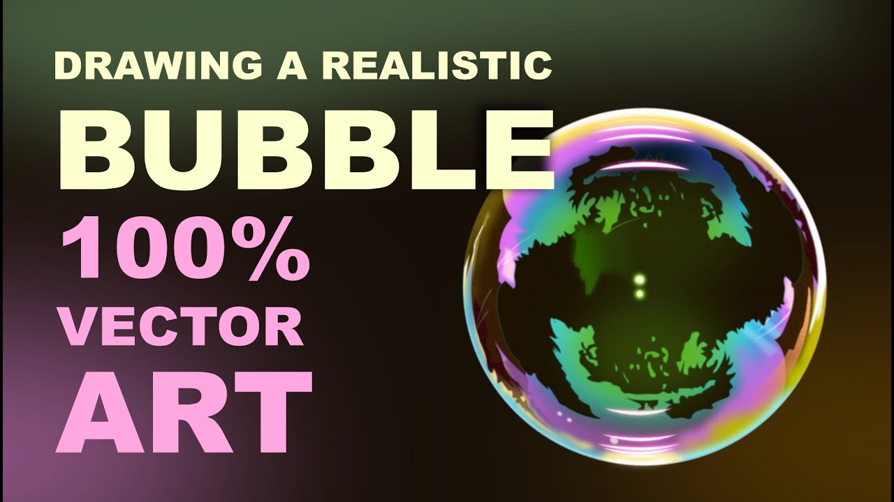 Draw a Realistic 100% Vector Bubble