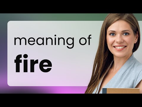 Fire — what is FIRE definition