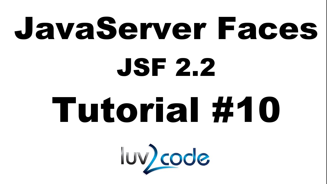 JSF Tutorial #10 - Java Server Faces Tutorial (JSF 2.2) - JSF Hello World Example