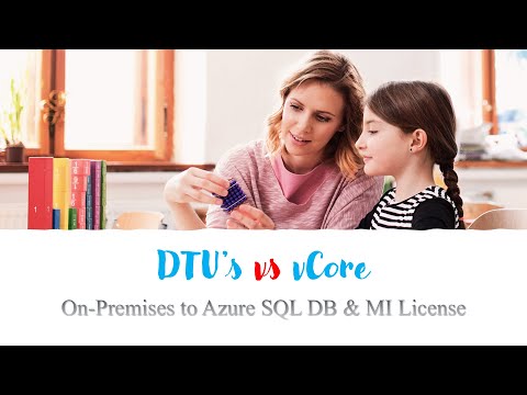 DTU vs vCore | On-Premises to Azure SQL DB & MI License | Azure SQL
