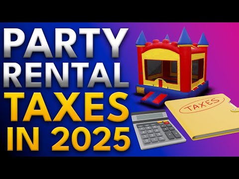 Taxes 101 for Your Party Rental Company: What You Need to Know in 2025
