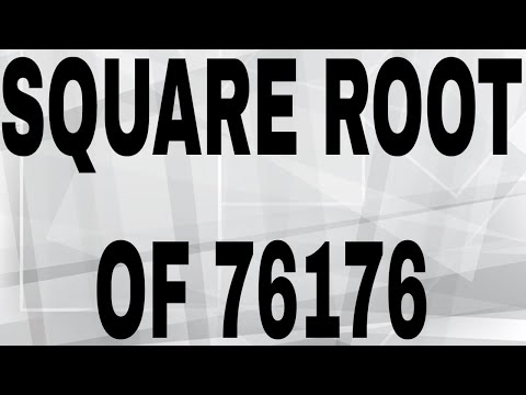SQUARE ROOT OF 76176