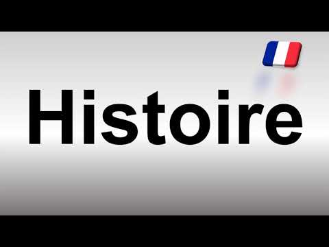 How to Pronounce Histoire? | How to Say HISTORY in French?