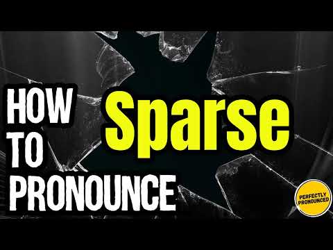 How To Pronounce Sparse? (CORRECTLY) Meaning & Pronunciation