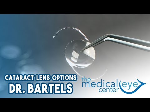 Dr. Bartels Reviews Lens Options for Cataract Surgery - The Medical Eye Center
