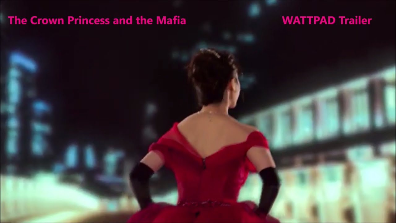 The Crown Princess and The Mafia [Wattpad Trailer]