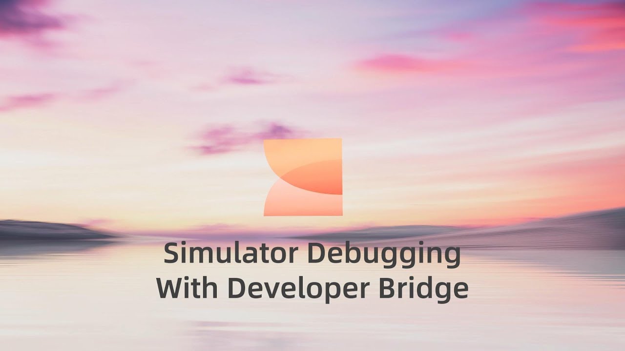 5. Simulator Debugging With Developer Bridge